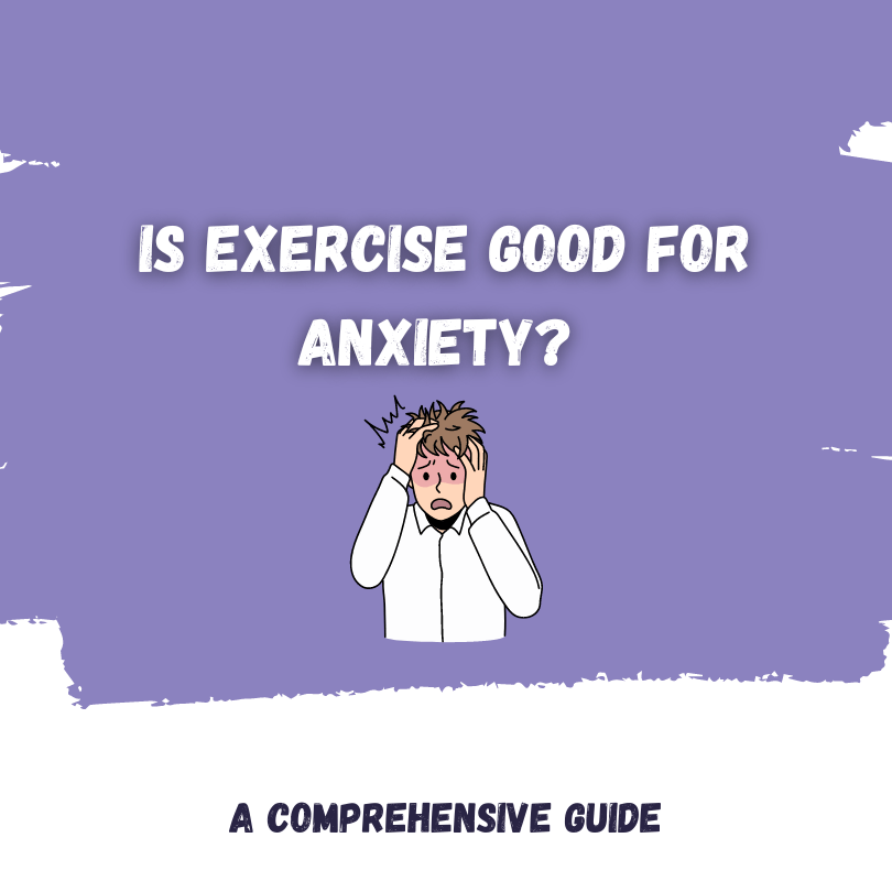 Is Exercise Good for Anxiety? A Comprehensive Guide